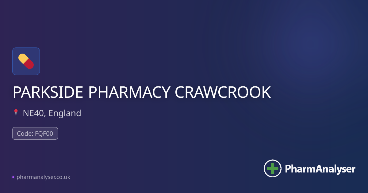 PARKSIDE PHARMACY CRAWCROOK - Pharmacy in NE40 4U... | FQF00